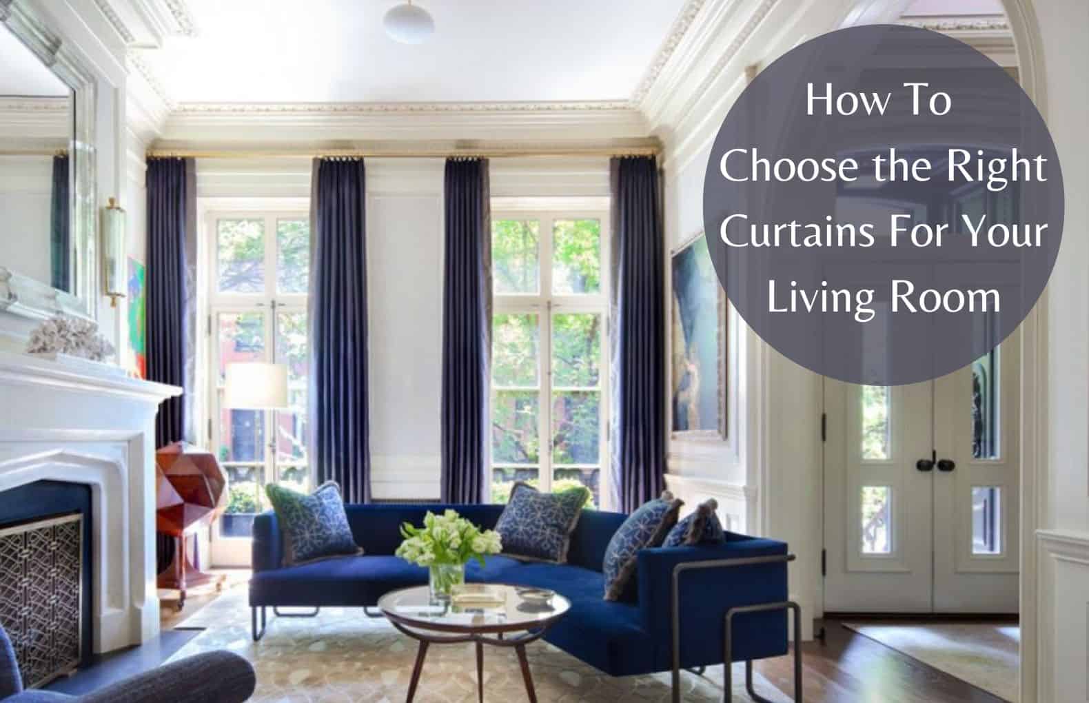 How To Choose The Right Curtains For Your Living Room at James Mccullough blog