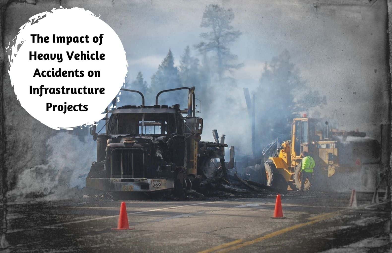 The Impact Of Heavy Vehicle Accidents On Infrastructure Projects