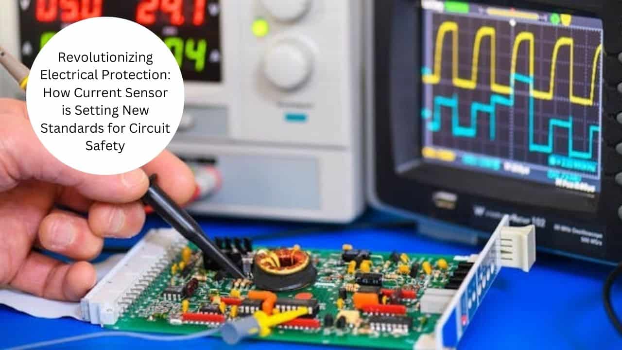 Revolutionizing Electrical Protection: How Current Sensor Is Setting ...