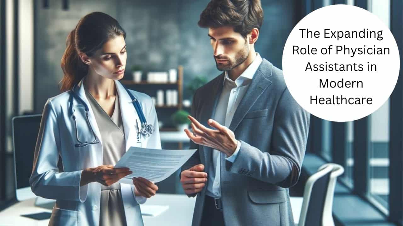 The Expanding Role Of Physician Assistants In Modern Healthcare
