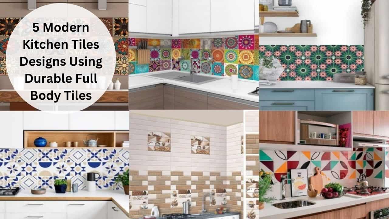 5 Modern Kitchen Tiles Designs Using Durable Full Body Tiles